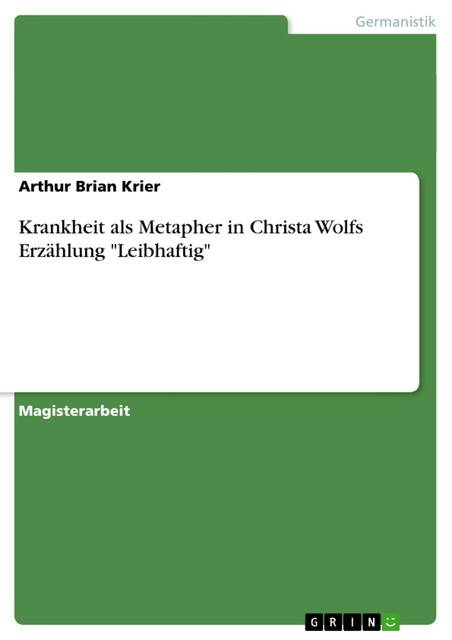Krankheit als Metapher in Christa Wolfs Erzählung "Leibhaftig" von ...