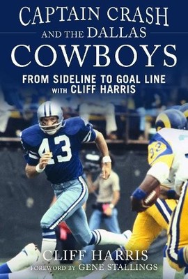Cliff Harris Captain Crash and the Dallas Cowboys (Copertina rigida) | eBay