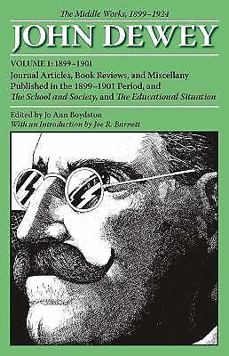 Collected Works of John Dewey Ser.: Middle Works of John Dewey, Volume ...