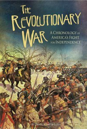 The Revolutionary War: A Chronology of America's Fight for Independence ...