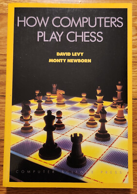 How Computers Play Chess, David Levy, Monty Newborn PBK 1991 Games AI ...
