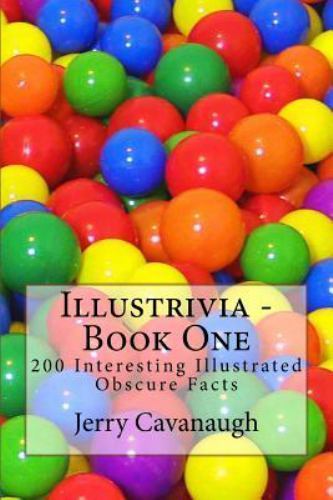 Illustrivia - Book One : 200 Interesting Illustrated Obscure Facts by ...