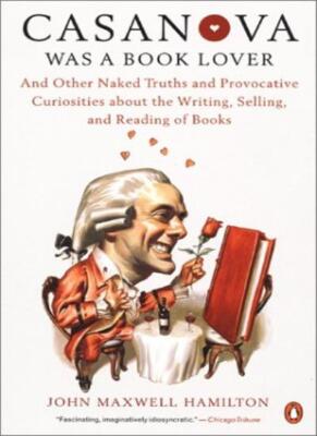 Casanova Was a Book Lover: And Other Naked Truths and Provocativ | eBay UK