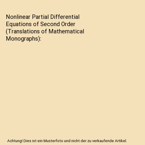 Nonlinear Partial Differential Equations of Second Order (Translations ...