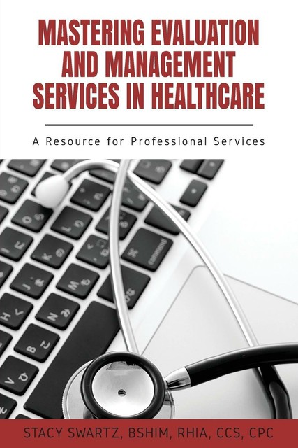 Mastering Evaluation And Management Services in Healthcare von Stacy ...
