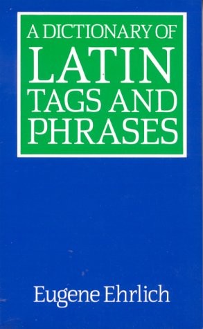 A DICTIONARY OF LATIN TAGS AND PHRASES By Eugene Ehrlich 709031459| eBay