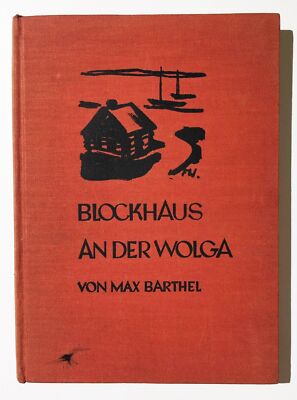 Max Barthel - Cabane en Rondins au Niveau Du Wolga Roman EA Première Ausgabe | eBay