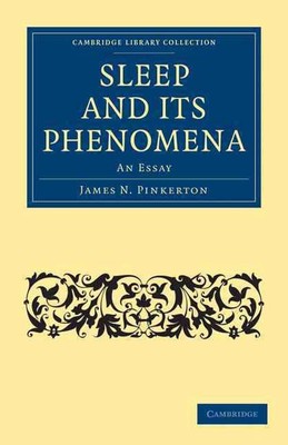Sleep and its Phenomena: An Essay by James N. Pinkerton (English ...