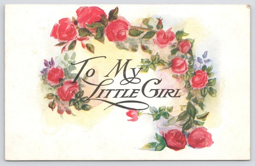 Greetings~To My Little Girl~Red Rose Vine Wrapped Around Words~White ...