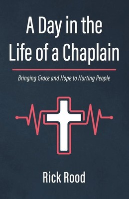 Rick Rood | A Day in the Life of a Chaplain | Taschenbuch | Englisch ...