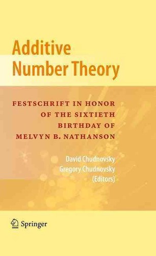 Additive Number Theory: Festschrift In Honor of the Sixtieth Birthday ...