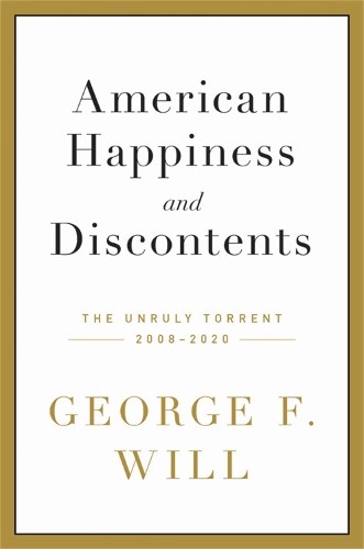 George F. Will American Happiness and Discontents (Gebundene Ausgabe ...