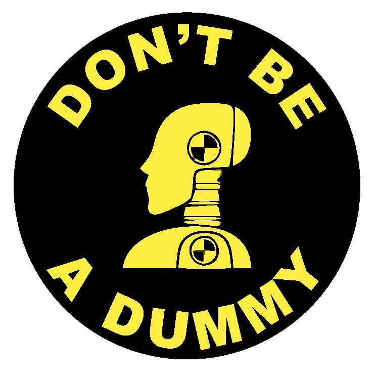 Crash Test Dummy Sticker Decal R4642 Don't be a Dummy Crash Test ...