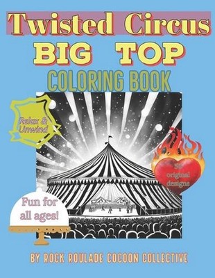 Big Top, Twisted Circus: coloring book by Erin D. Mahoney Paperback ...