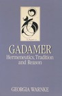 Gadamer: Hermeneutics, Tradition, and Reason (Key Contemporary Thinkers ...