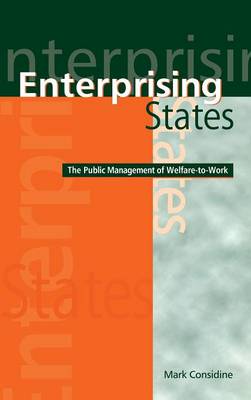 Enterprising States: The Public Management of Welfare-to-Work by Mark ...