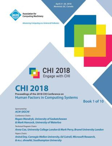 Chi '18: Proceedings of the 2018 CHI Conference on Human Factors in ...