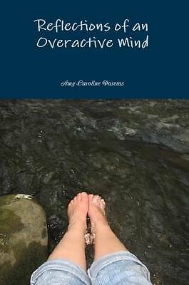 Reflections of an Overactive Mind by Amy Pasztas (Paperback, 2012) for sale online | eBay
