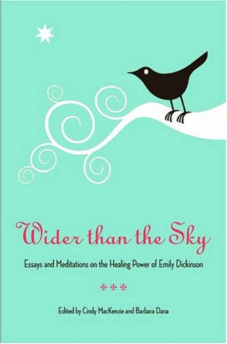 WIDER THAN THE SKY: ESSAYS AND MEDITATIONS ON THE HEALING By Cindy ...