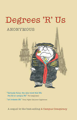 Degrees 'R' Us (The Campus Trilogy 2) by Anonymous Anonymous (Paperback ...