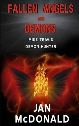 Fallen Angels and Demons (Mike Travis Demon Hunter) by McDonald, Jan ...