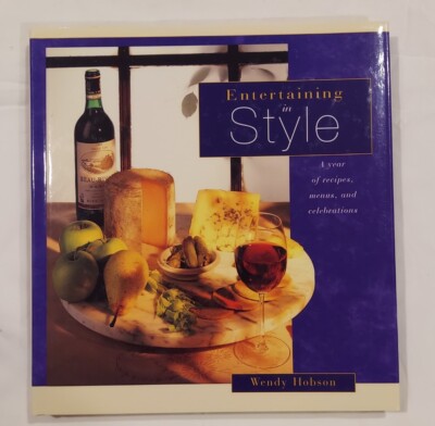 Entertaining in Style: A Year of Recipes, Menus & Celebrations by Wendy ...