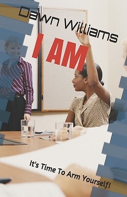 I Am: It's Time To Arm Yourself! by Williams, Dawn -Paperback | eBay ...