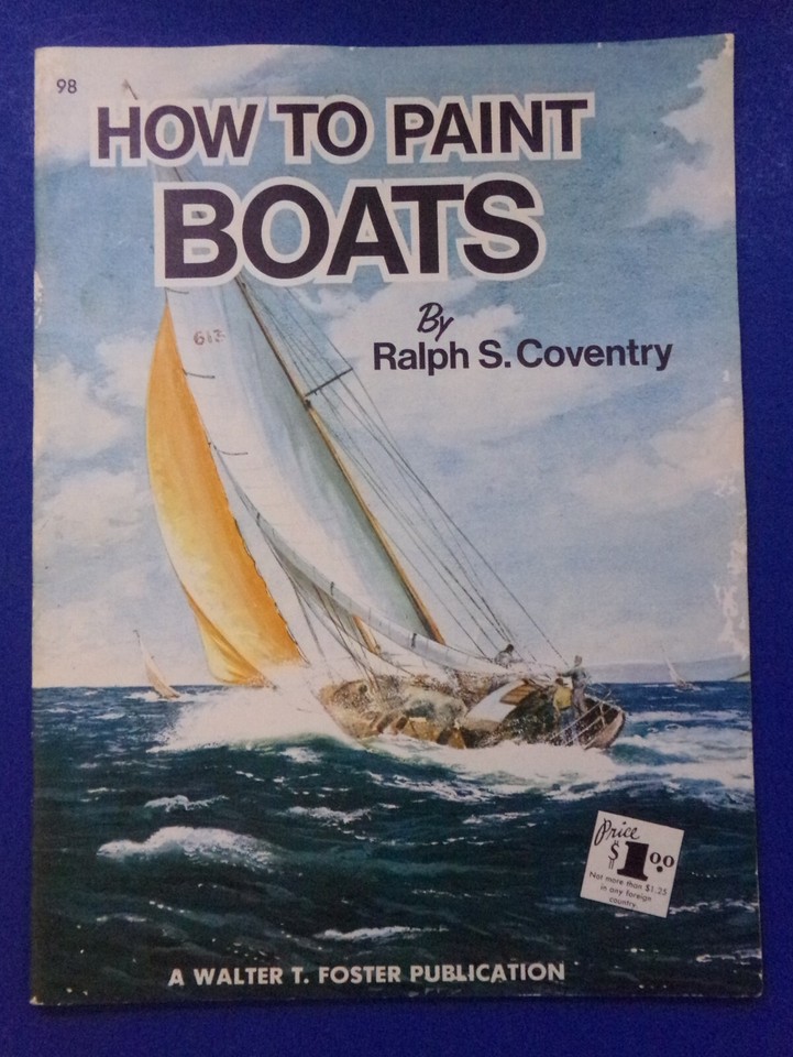 How to Paint Boats Art Book Ralph S Coventry Walt T Foster Vintage ...