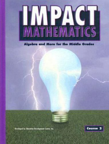 IMPACT Mathematics, Algebra and More for the Middle Grades, Course 2 ...