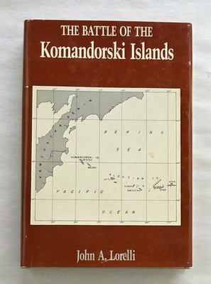 Battle of the Komandorski Islands by John A. Lorelli (1984, Hardcover ...