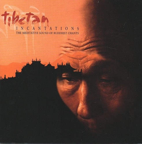 Various: Tibetan Incantations: The Meditative Sound Of Buddhist Chants ...