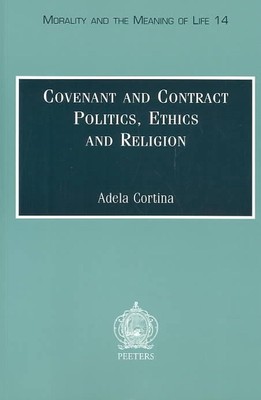 Covenant and Contract: Politics, Ethics and Religion by Adela Cortina ...