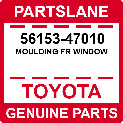 56153-47010 Toyota OEM Genuine MOULDING FR WINDOW | eBay