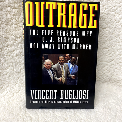 Outrage The Five Reason OJ Simpson Got Away with Murder by Vincent ...