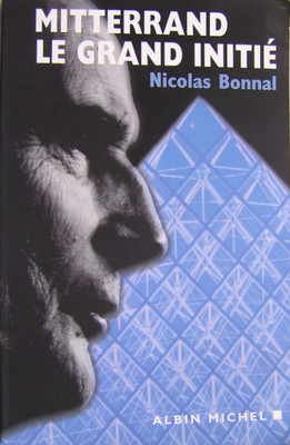 MITTERRAND LE GRAND INITIÉ/NICOLAS BONNAL/ALBIN MICHEL/TBE | eBay