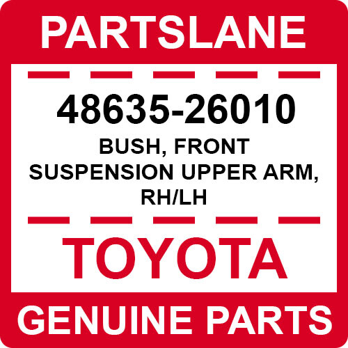 48635-26010 Toyota OEM Genuine BUSH, FRONT SUSPENSION UPPER ARM, RH/LH ...
