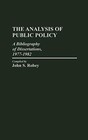 The Analysis of Public Policy: A Bibliography of Dissertations, 1977-82 ...