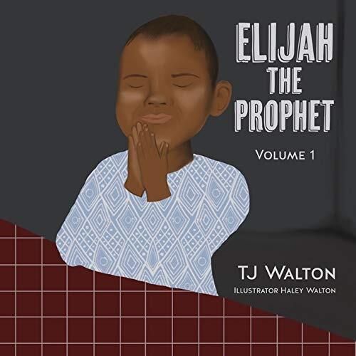 Elijah The Prophet: Volume 1 by Walton, Tj Paperback / softback Book ...