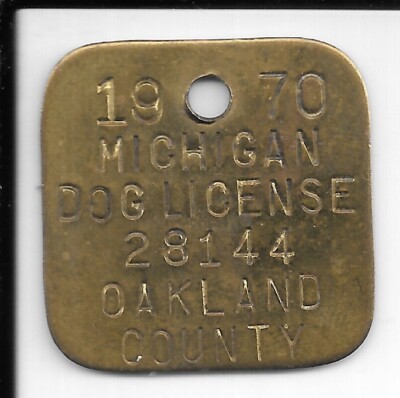 1970 MICHIGAN, MI, DOG LICENSE, Oakland County, Brass, Tag Number 28144 ...