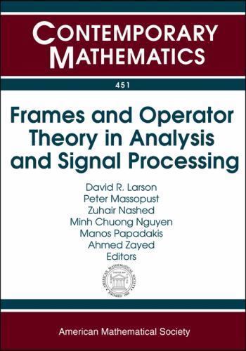 Contemporary Mathematics Ser.: Frames and Operator Theory in Analysis ...