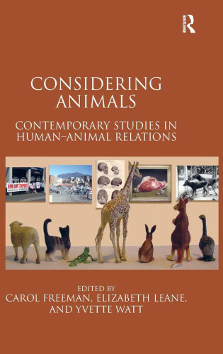 Considering Animals: Contemporary Studies in Human - Animal Relations ...