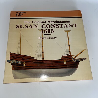 Anatomy of the Ship; The Susan Constant 1605 Brian Lavery, 1985 HC Like ...