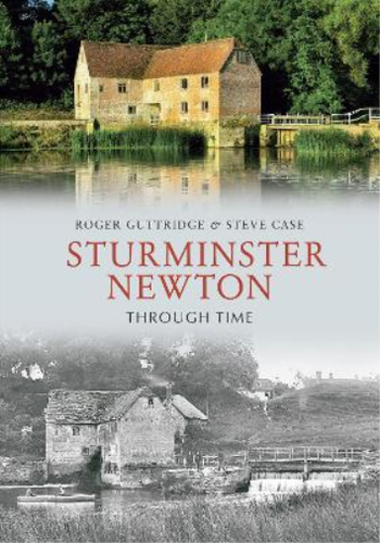 Roger Guttridge Steve Case Sturminster Newton Through Time (Poche ...