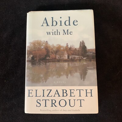 Signed, 1st/1st! Abide with Me By Elizabeth Strout HCDJ 2006 Good | eBay