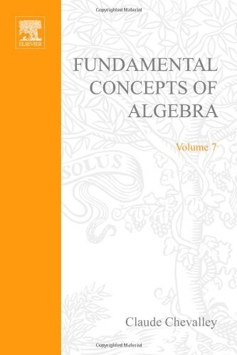 FUNDAMENTAL CONCEPTS OF ALGEBRA (PURE & APPLIED By Claude Chevalley ...