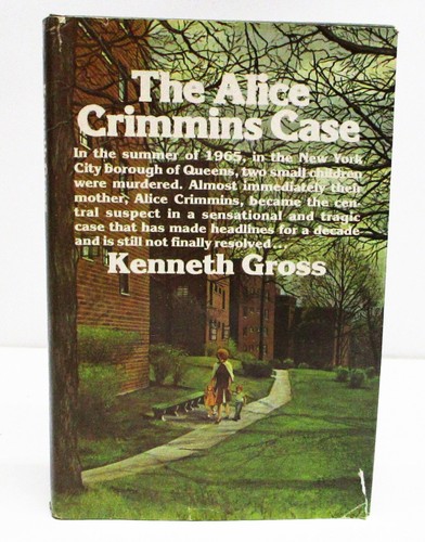 THE ALICE CRIMMINS CASE by KENNETH GROSS HCDJ BCE - QUEENS, NY - CHILD ...