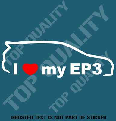 I LOVE MY EP3 DECAL STICKER TO SUIT HONDA JDM RALLY DRIFT DECALS ...