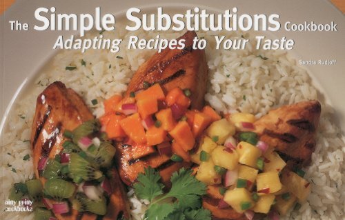 Sandra Rudloff The Simple Substitutions Cookbook: Adapting Recipes to ...