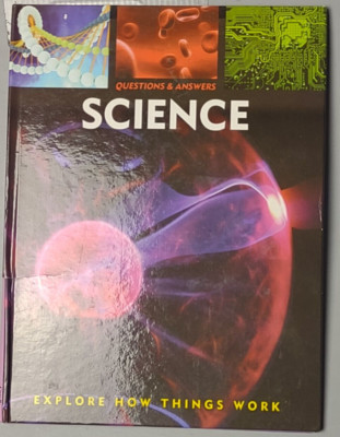 Questions & Answers - Science - Explore How Things Work - New Edition ...