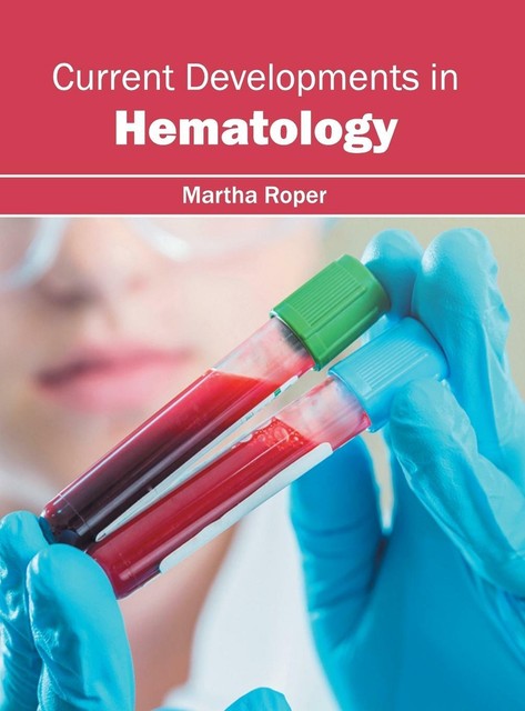 Current Developments in Hematology von Martha Roper (2016, Gebundene ...